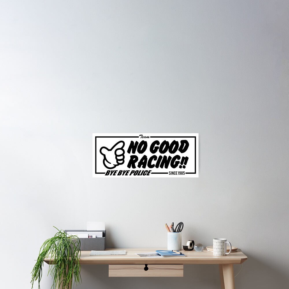 "NO GOOD RACING" Poster for Sale by JDMShop | Redbubble