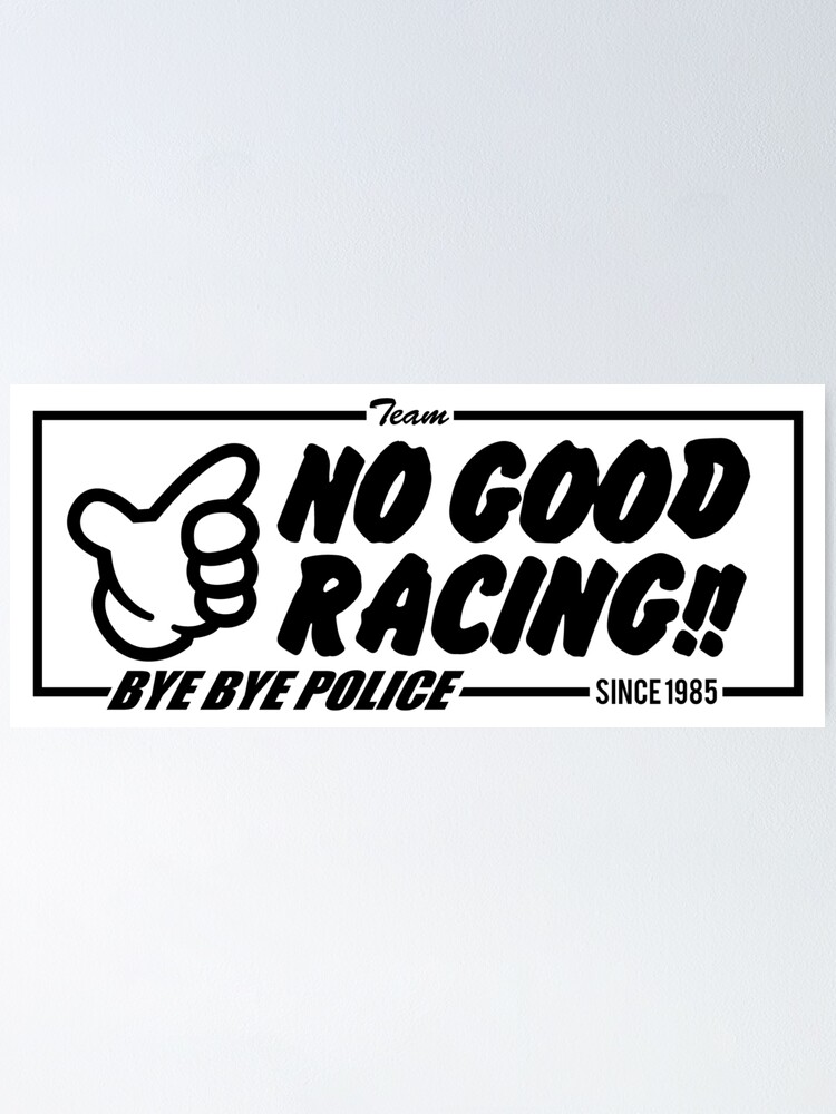 "NO GOOD RACING" Poster for Sale by JDMShop | Redbubble