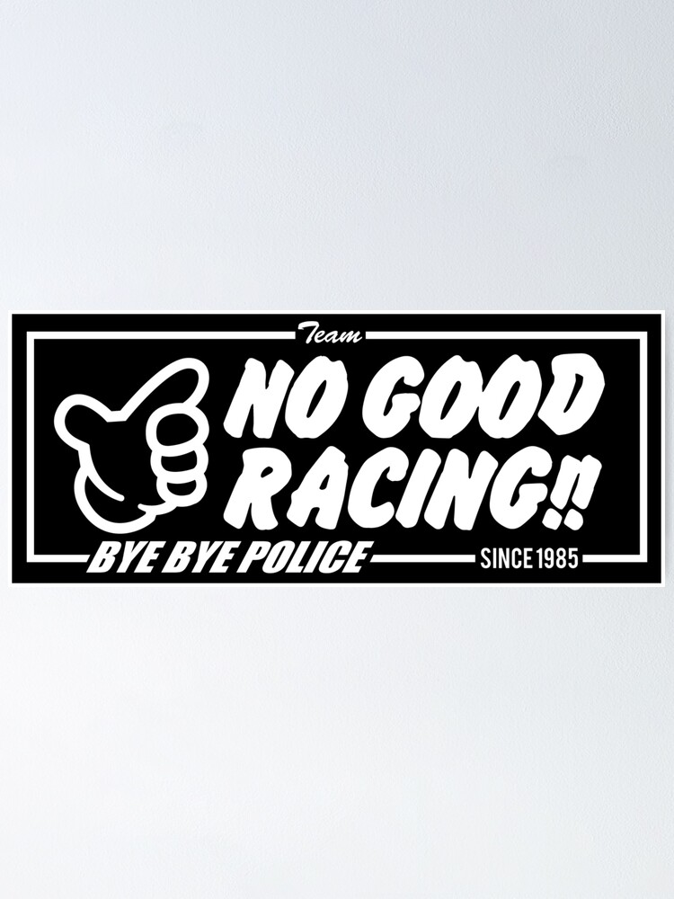 "No Good Racing!" Poster for Sale by JDMShop | Redbubble