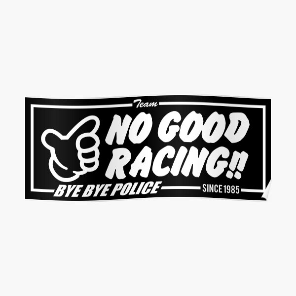 "No Good Racing!" Poster for Sale by JDMShop | Redbubble