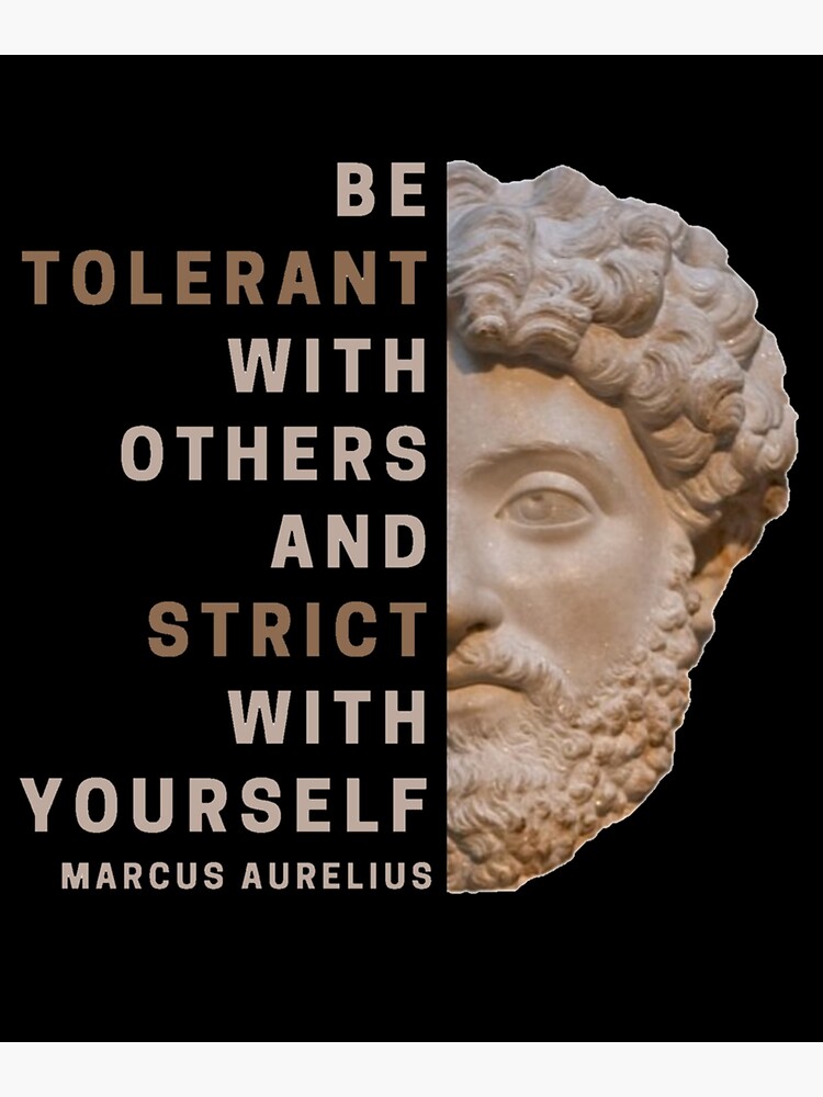 Be Tolerant With Others And Strict With Yourself Poster For Sale By