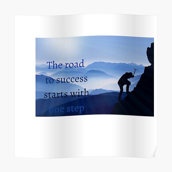 "Famous quote about, The road to success starts with one step" Poster ...