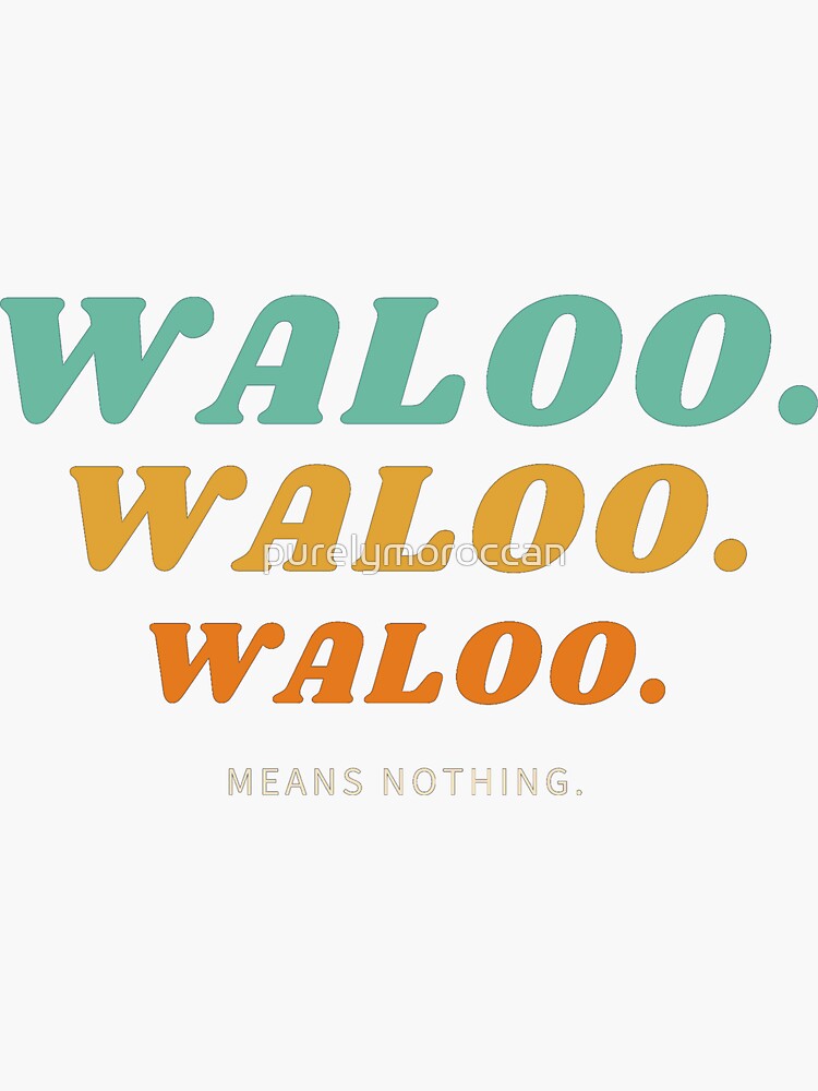 "Waloo means nothing" Sticker for Sale by purelymoroccan | Redbubble