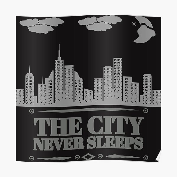"The city never sleeps" Poster by VellART | Redbubble