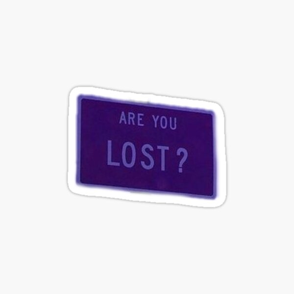 ""Are you lost?" sign" Sticker by Melike-Bon | Redbubble