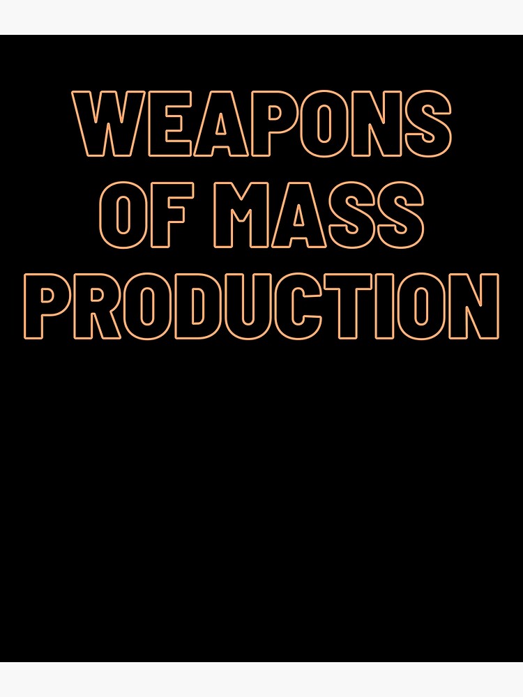 "Weapons Of Mass Production Anti Capitalism" Poster by schienbein81 ...