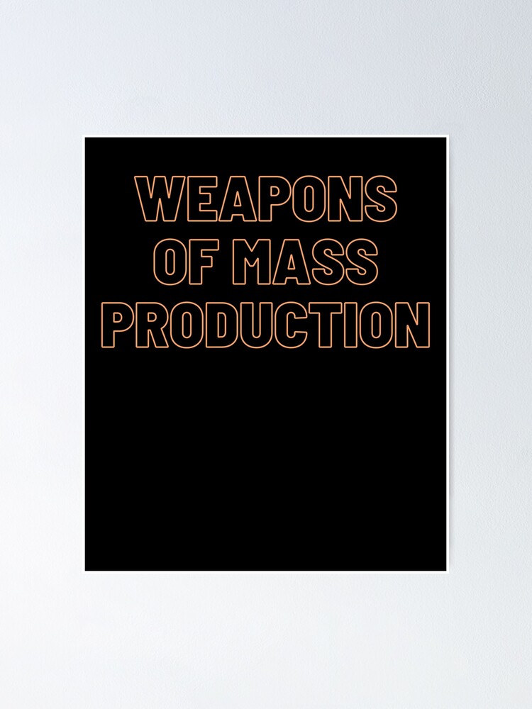 "Weapons Of Mass Production Anti Capitalism" Poster by schienbein81 ...