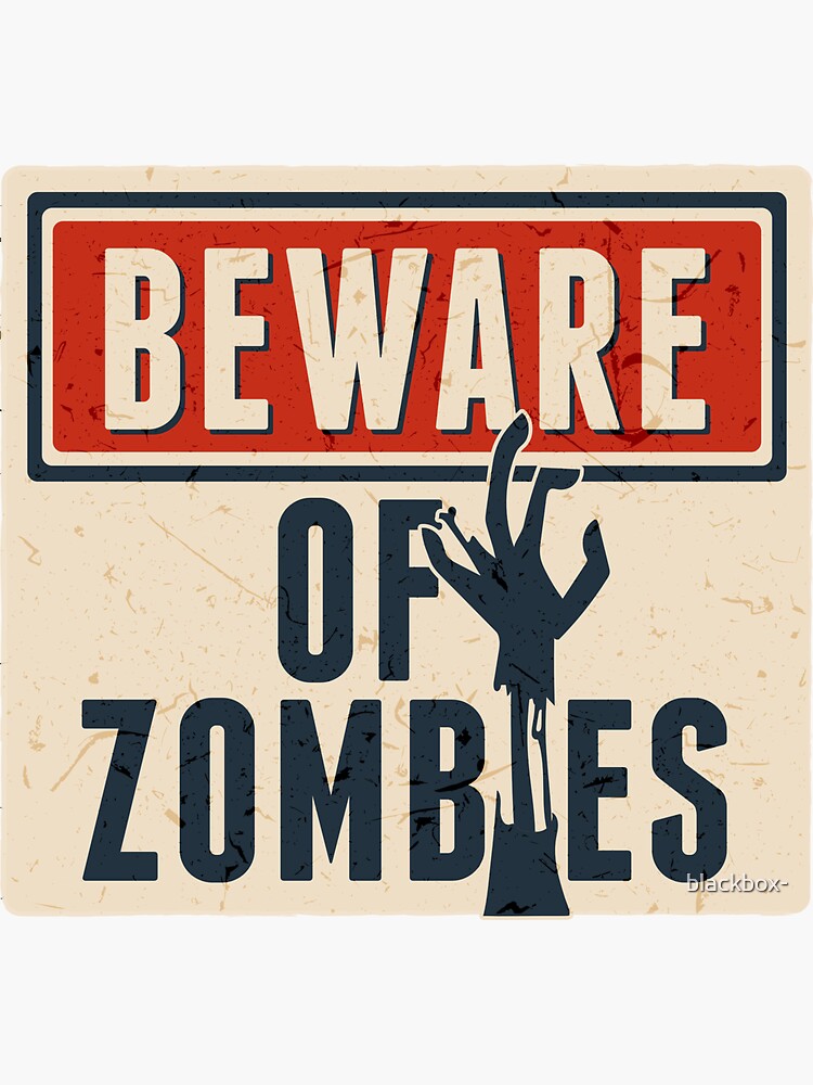 "Beware of zombies" Sticker for Sale by blackbox- | Redbubble