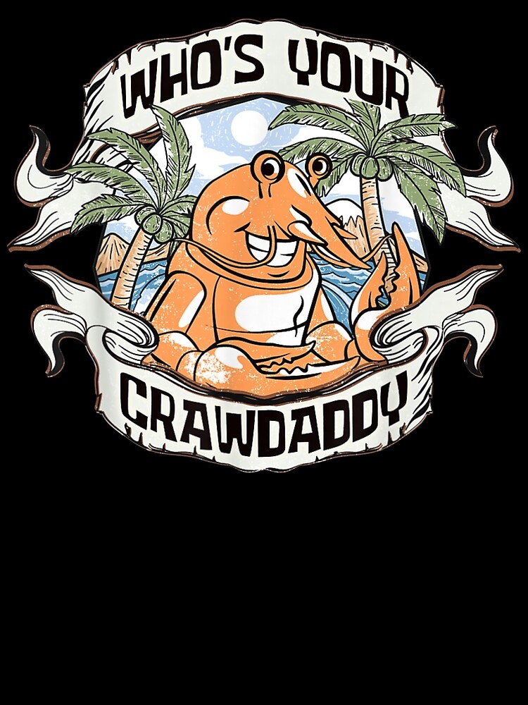 "Who's Your Crawdaddy Crawfish Apparel" Framed Art Print for Sale by ...