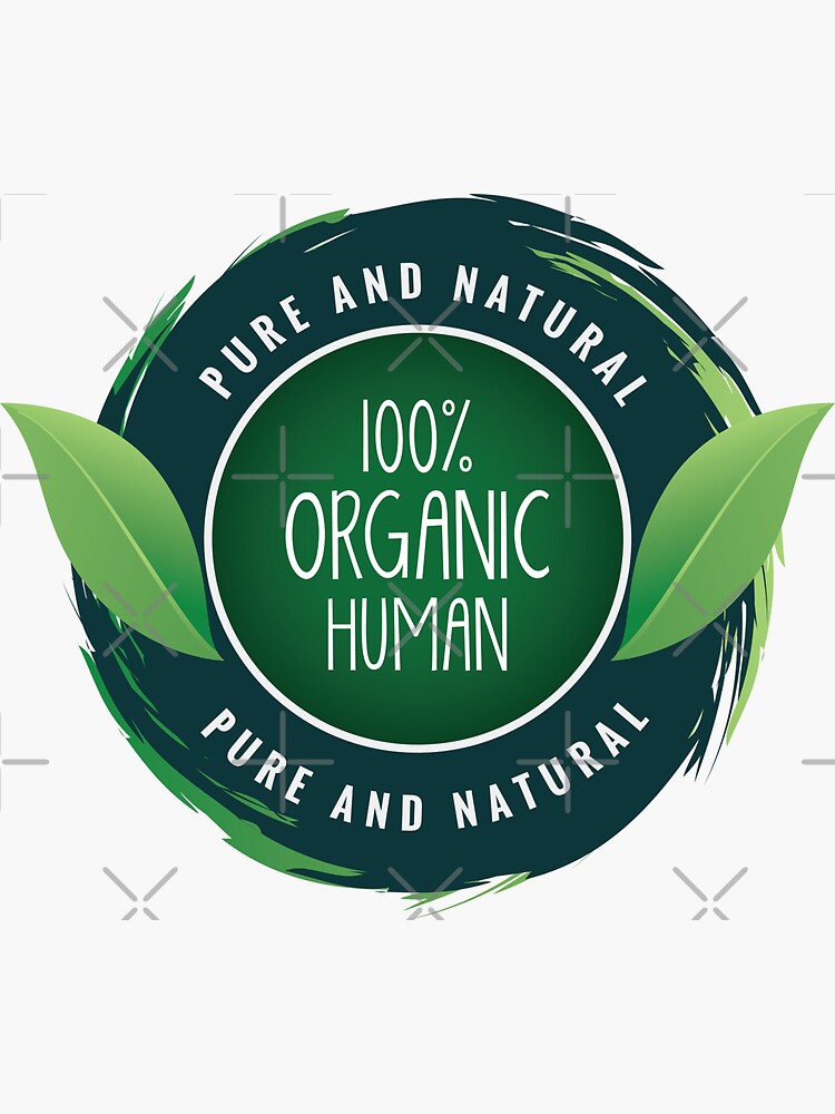 "100% Organic Human Label" Sticker for Sale by HeraAndKosmos | Redbubble