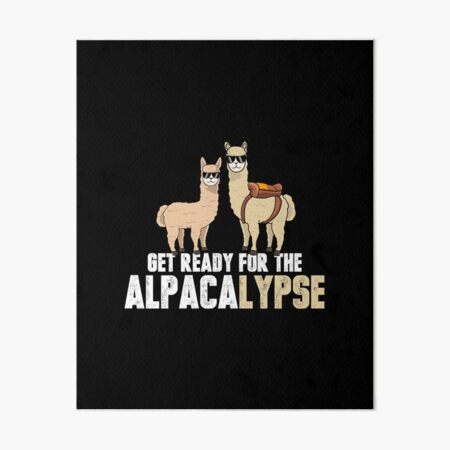 "Alpacas Lover Alpaca Puns Get Ready For Alpacalypse Barn Animal Farm ...