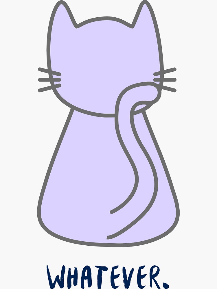 "Whatever Attitude Cat" Sticker by ThePompousPaw | Redbubble