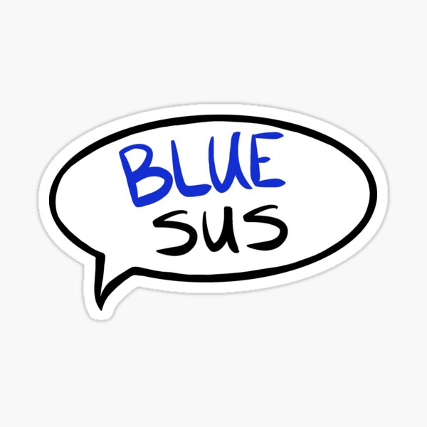 "Among Us “Blue Sus” quote" Sticker by Jaded-Skylark | Redbubble