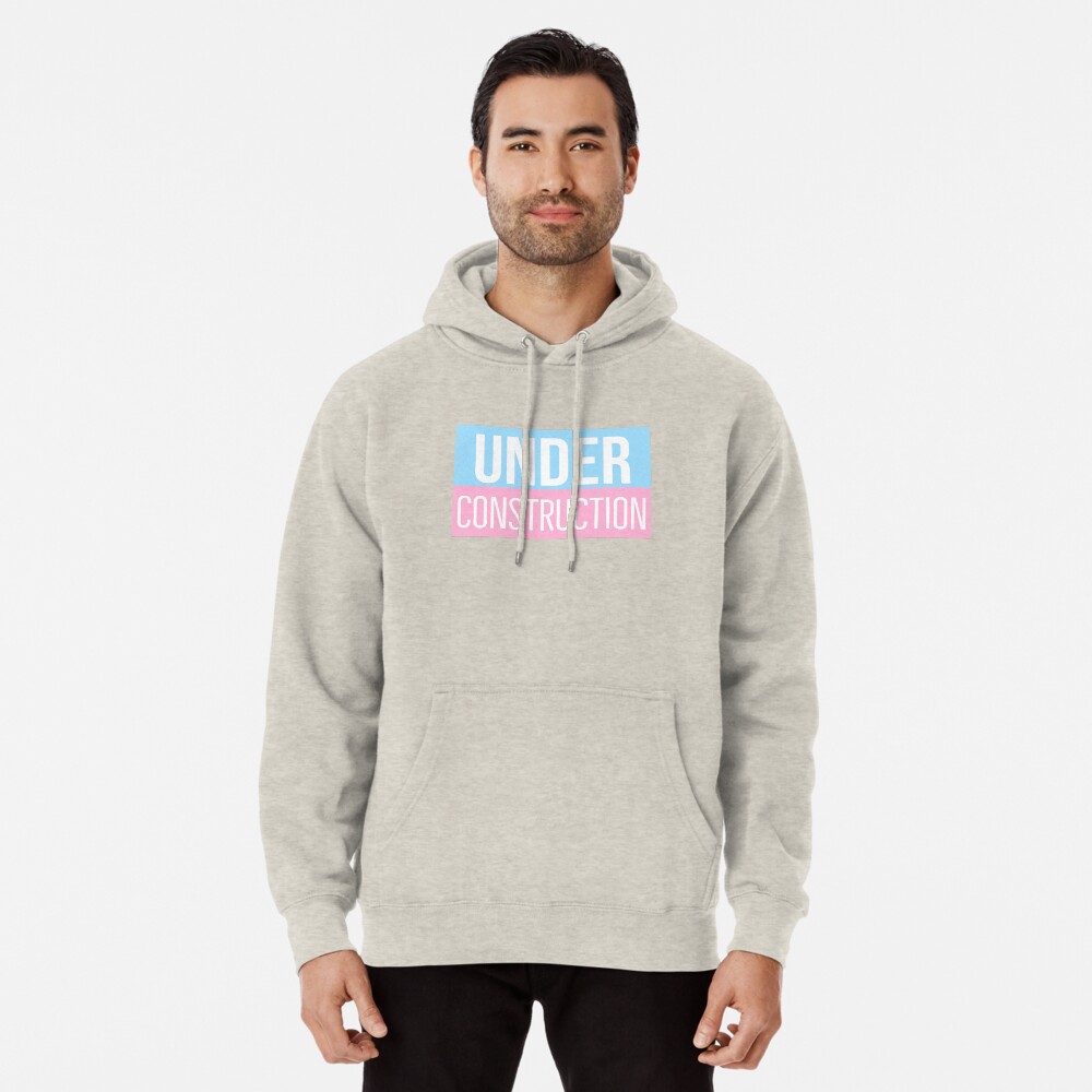 "Under Construction Transgender Design" Pullover Hoodie for Sale by ...