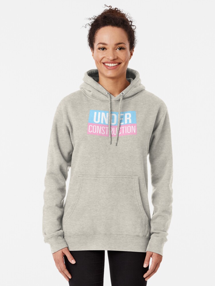"Under Construction Transgender Design" Pullover Hoodie for Sale by ...