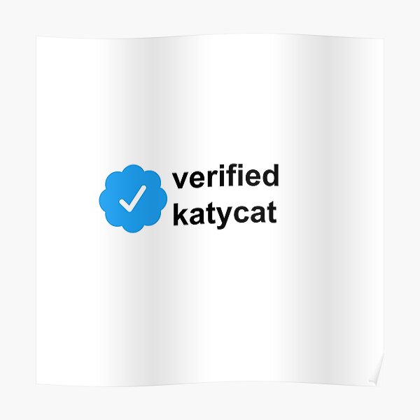 "verified katycat" Poster by metanoid | Redbubble