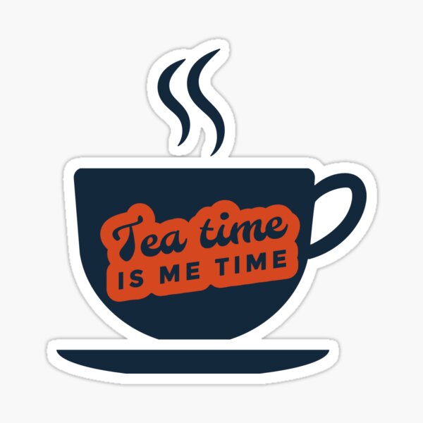 "Tea time is me time shirt" Sticker for Sale by sarisa0330 | Redbubble