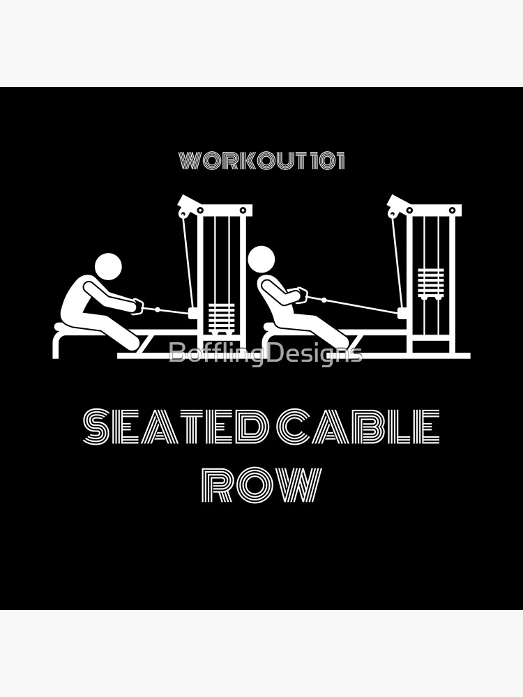 "Seated Cable Row (Workout 101)" Poster for Sale by BofflingDesigns ...