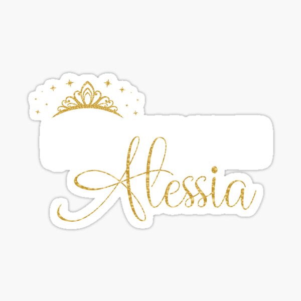 "Queens Are Named Alessia Personalized First Name Girl print" Sticker ...