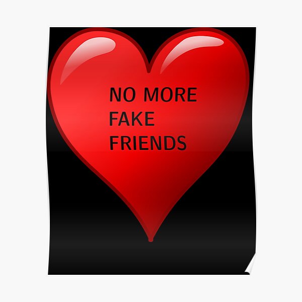 "A BEAUTIFUL NO MORE FAKE FRENDS IT WILL SHOW YOUR VALUE TOWARDS ...