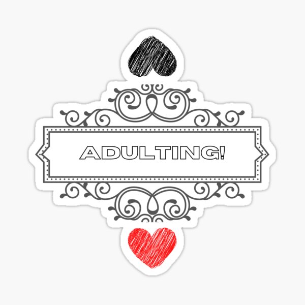 "Adulting!" Sticker for Sale by E-Vibing | Redbubble