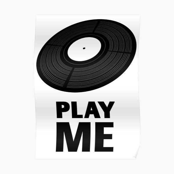 "PLAY ME" Poster for Sale by wasserberg | Redbubble