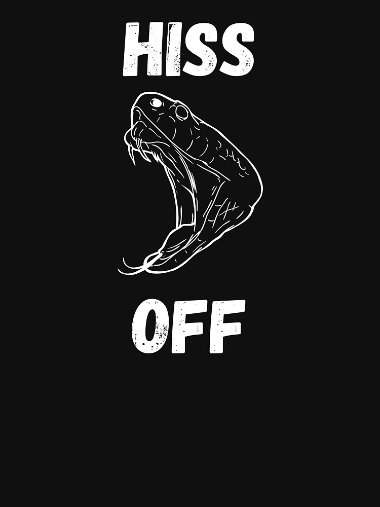 "Hiss Off - Snake Tee" T-shirt by JosShop | Redbubble