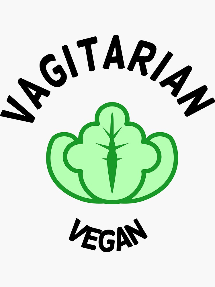 "Vagitarian Vegan" Sticker by GenderFluiDruid | Redbubble