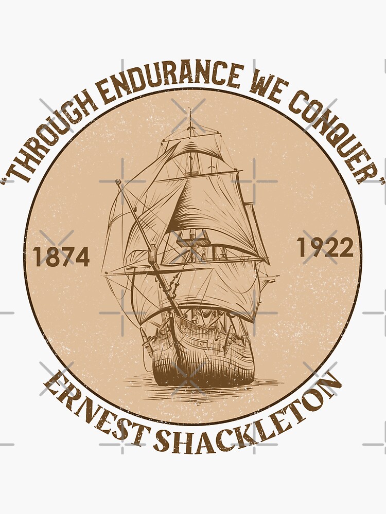 "Sir Ernest Shackleton - Through Endurance We Conquer" Sticker for Sale ...
