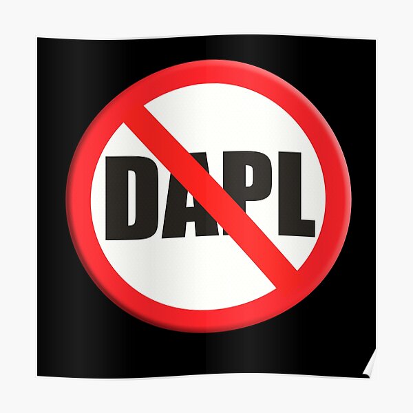 "Sign no DAPL Dakota access pipeline" Poster for Sale by stuwdamdorp ...