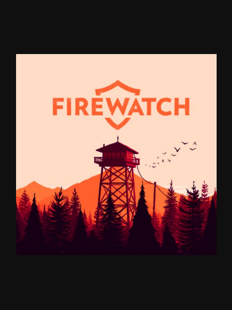 "FIREWATCH 1A" T-shirt for Sale by ored1987 | Redbubble | adventure ...