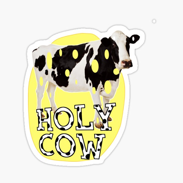 "Holy Cow" Sticker by loganferret | Redbubble