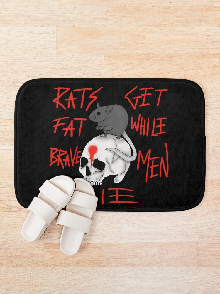 "Rats get fat while brave men die - black" Bath Mat for Sale by dquirke ...