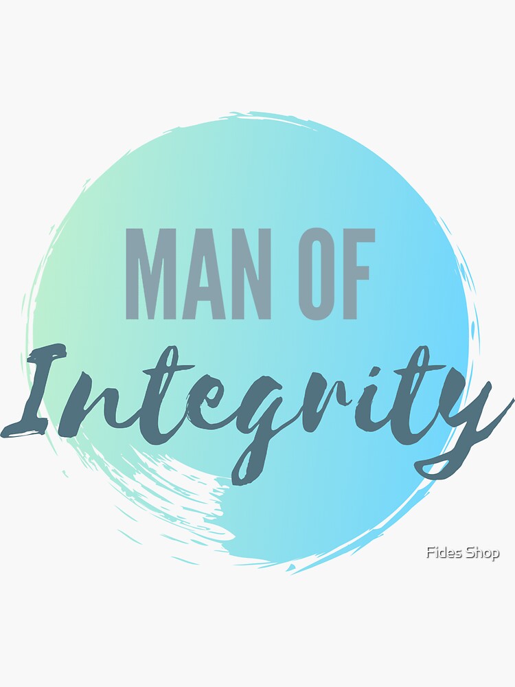"Man of Integrity" Sticker for Sale by Cecil1830 | Redbubble