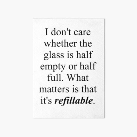 "Motivational Glass Half Full" Art Board Print by MrsTJ10 | Redbubble