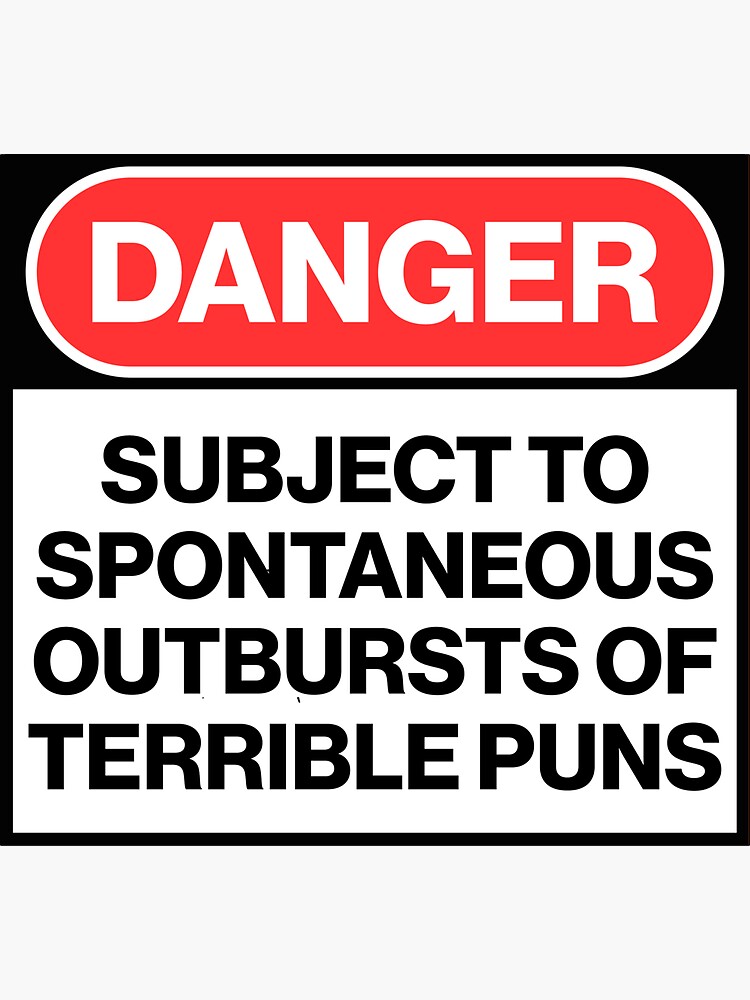 "Danger Waring Sing Subject To Oubursts Terrible Puns Jokes" Sticker ...