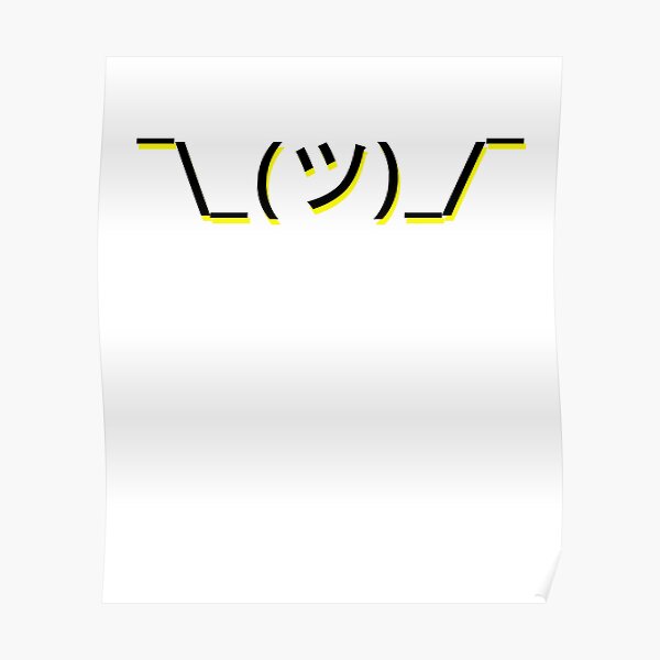 "Shrug Ascii Emoji Internet Meme Emote Gamer" Poster by sharedipmemes ...