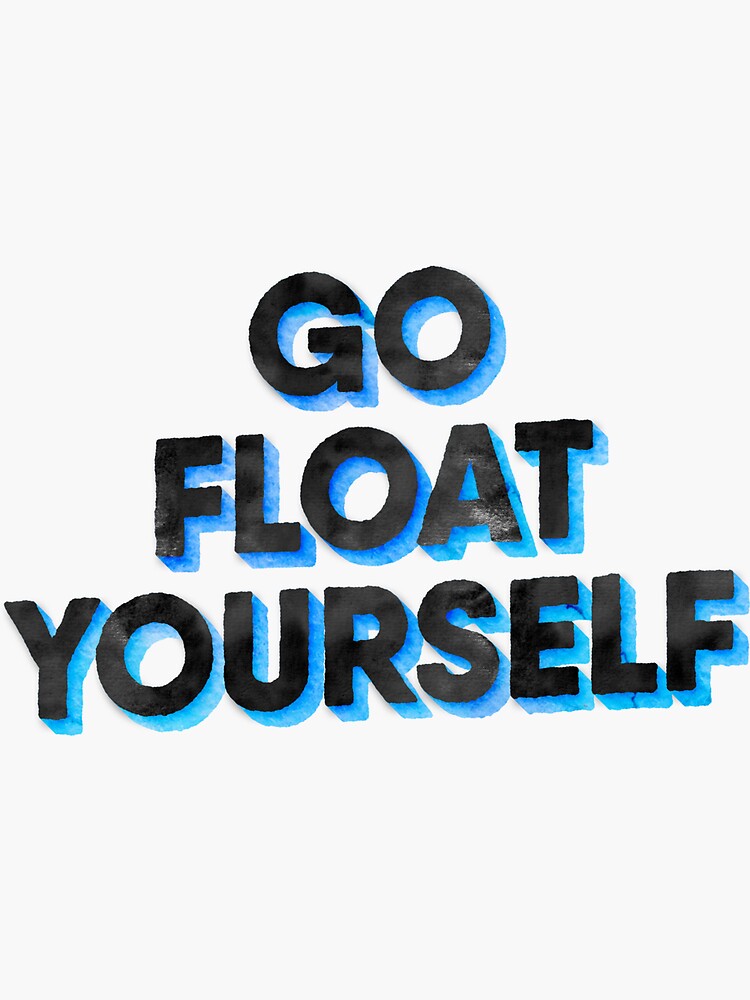 "Go Float Yourself Quote Tv Joke Funny" Sticker for Sale by ...