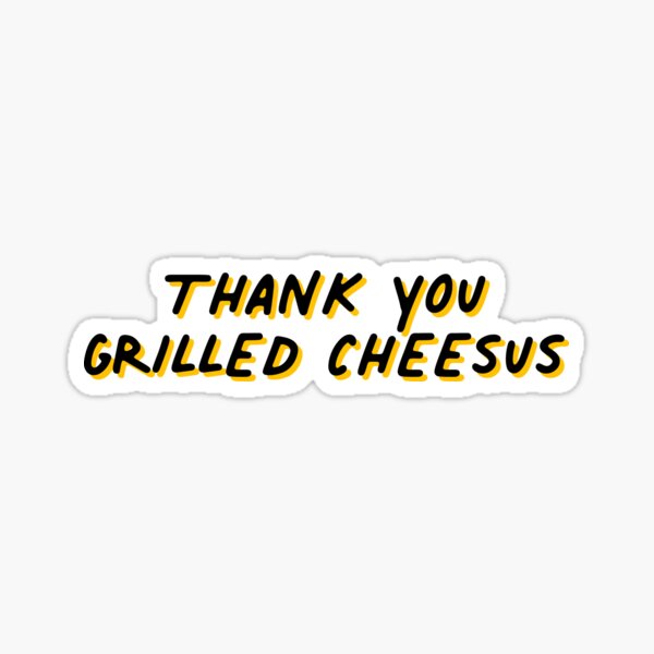 "Thank You Grilled Cheesus Meme Christian Joke" Sticker for Sale by ...