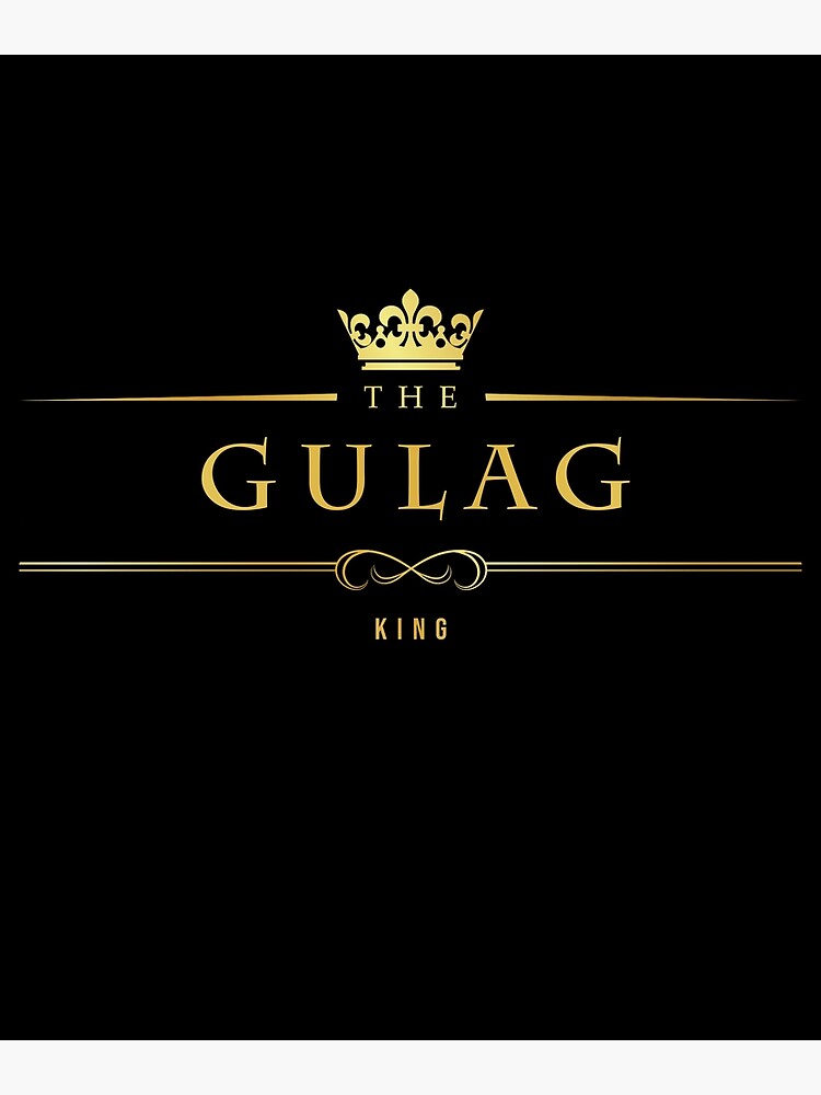 "GULAG | KING" Art Print for Sale by DankJoker | Redbubble