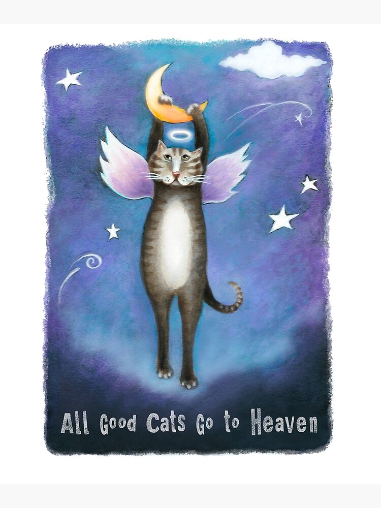 "All Good Cats Go to Heaven" Mounted Print for Sale by Lyngianni ...