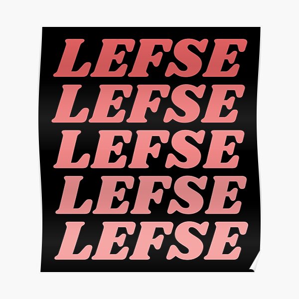 "Lefse Lefse Lefse" Poster for Sale by carlstad | Redbubble