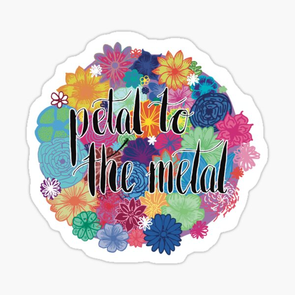 "Petal to the Metal floral sticker" Sticker for Sale by franksart-32 ...