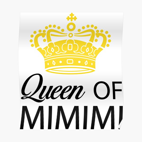 "Queen of Mimimi drama queen" Poster by Shirt-Engineer | Redbubble