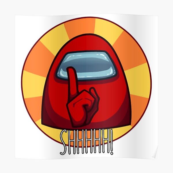 "Among Us Shhhh!" Poster by Void-Store1 | Redbubble