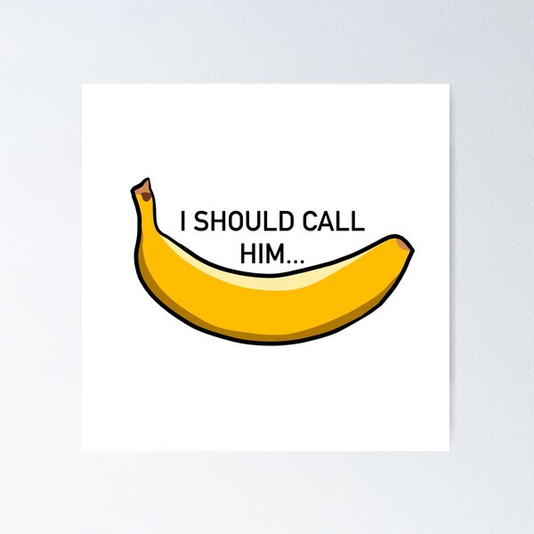 "I should call him... meme" Poster for Sale by Ondis | Redbubble