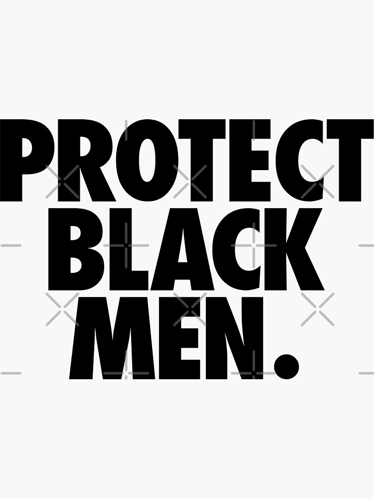 "Protect Black Men" Sticker for Sale by Airrpj | Redbubble