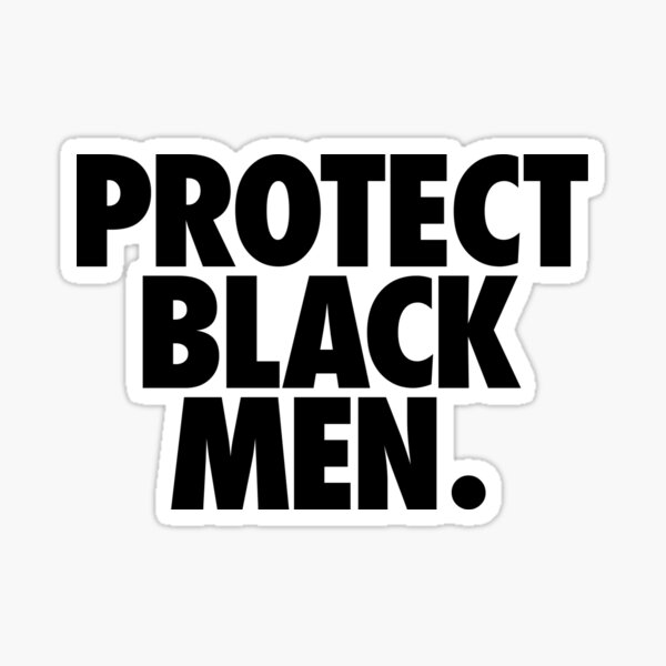"Protect Black Men" Sticker for Sale by Airrpj | Redbubble