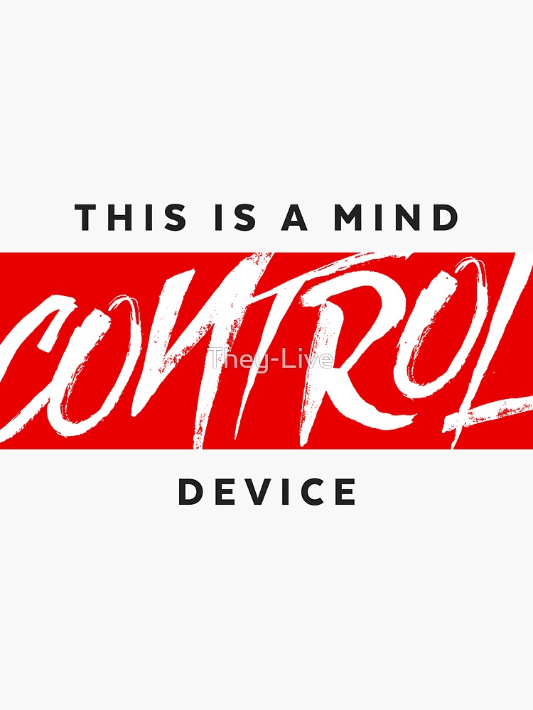 "Mind Control Device" Sticker by They-Live | Redbubble