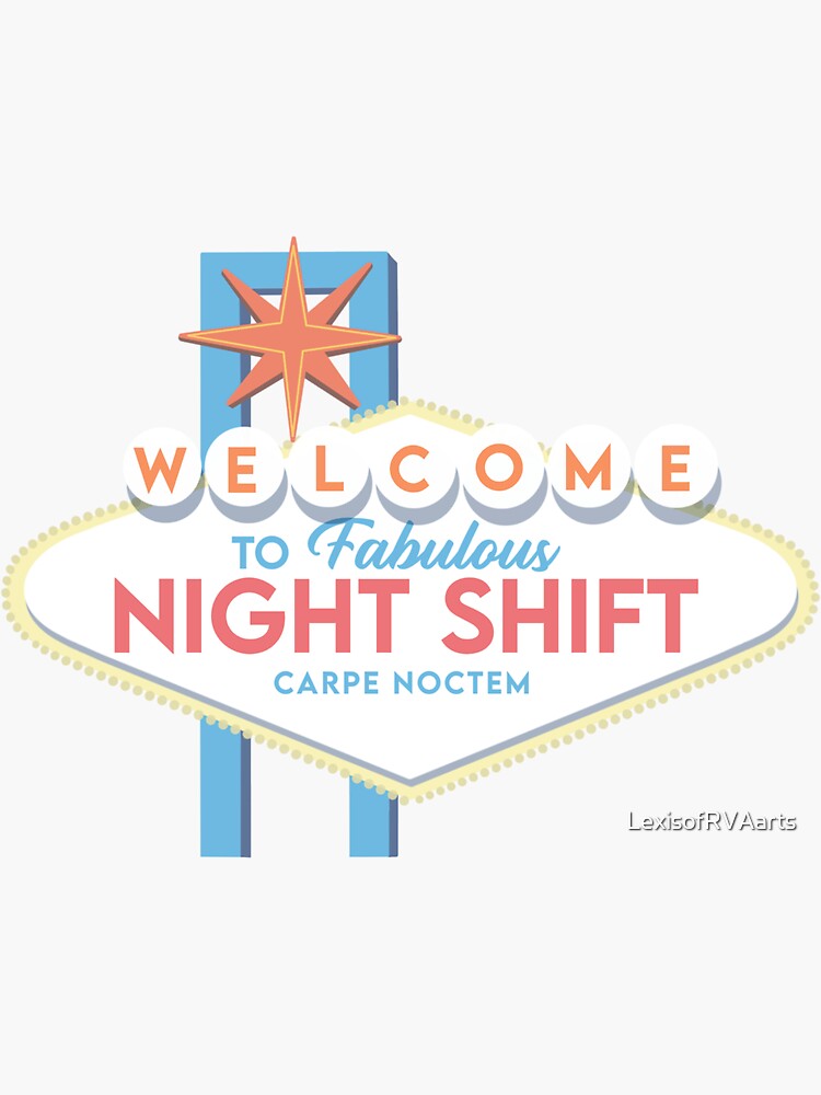 "Welcome to Night Shift" Sticker for Sale by LexisofRVAarts | Redbubble